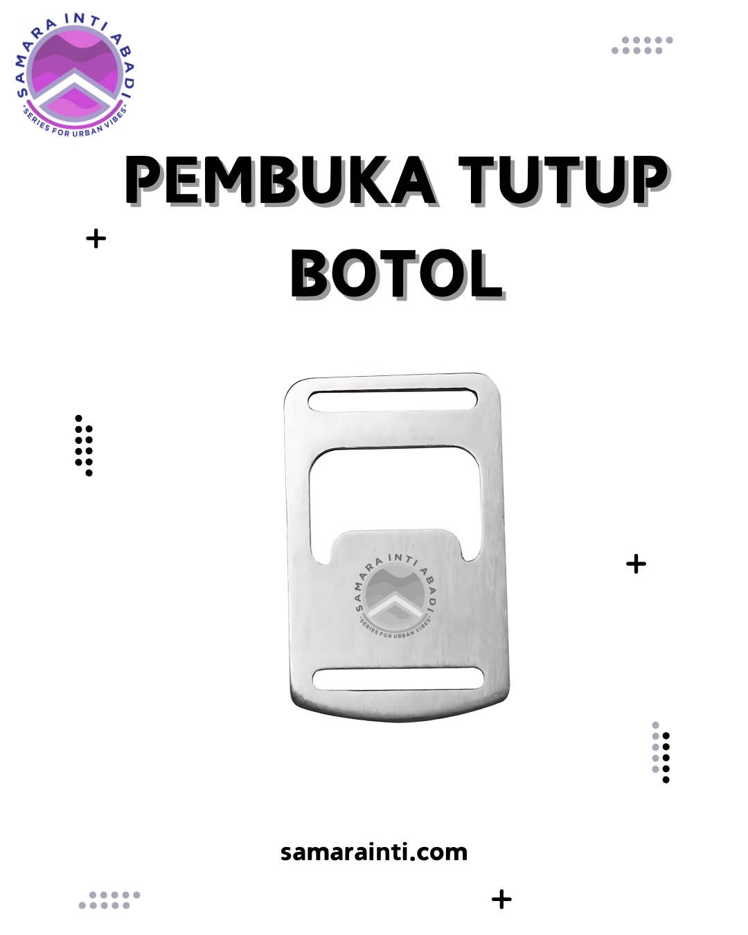PEMBUKA TUTUP BOTOL - Samara Inti Abadi