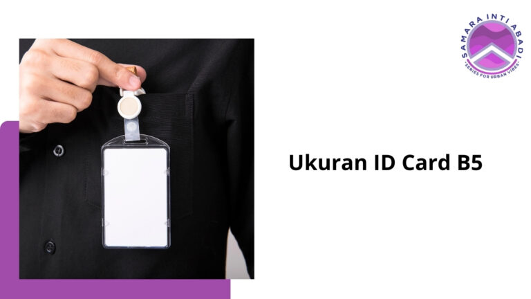 Ukuran ID Card B5 dalam CM: Standar, Fungsi, dan Tips - Cetak Tiket Gelang Custom