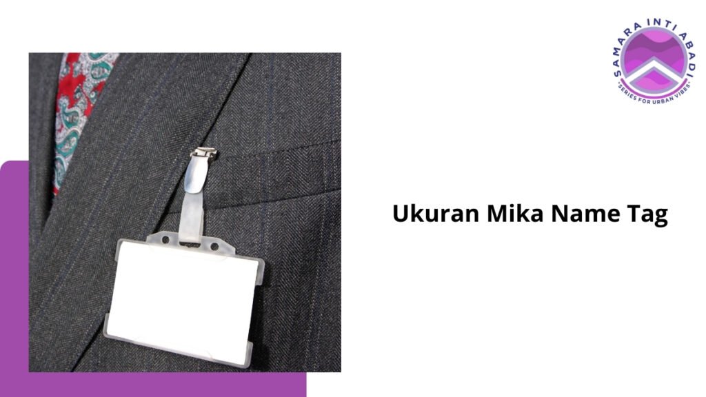 Ukuran Mika Name Tag yang Paling Sering Digunakan - Samara Inti Abadi